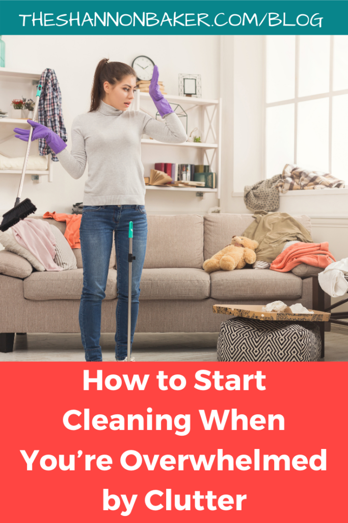 How to Start Cleaning When You Are Overwhelmed by Clutter