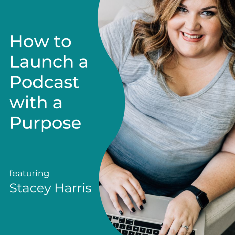 How to Launch a Podcast with a Purpose
