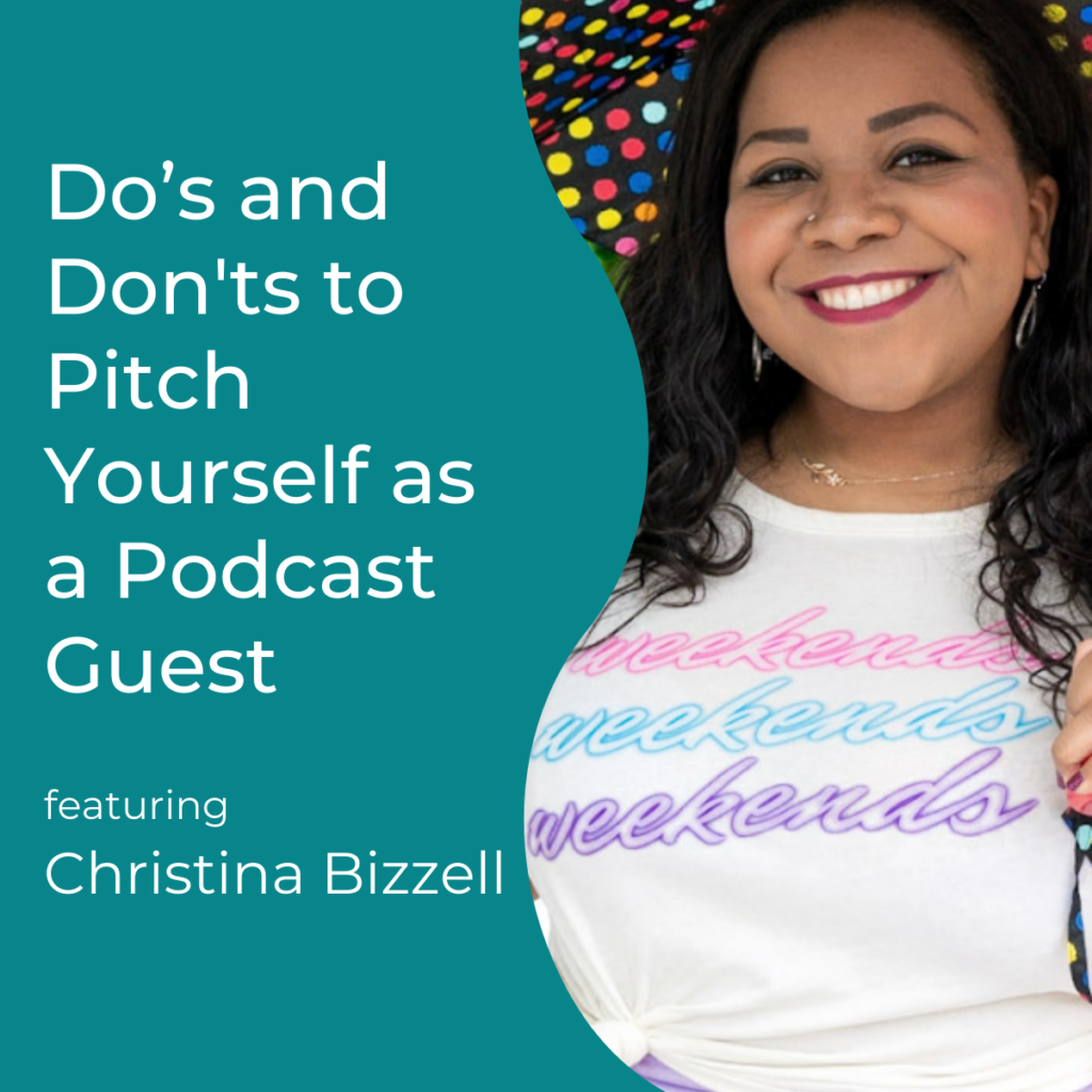 Do’s and Don'ts to Pitch Yourself as a Podcast Guest