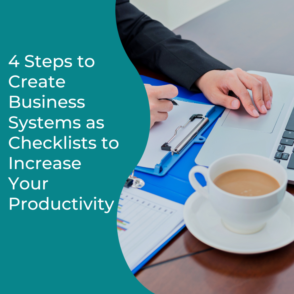 4 Steps to Create Business Systems as Checklists to Increase Your ...
