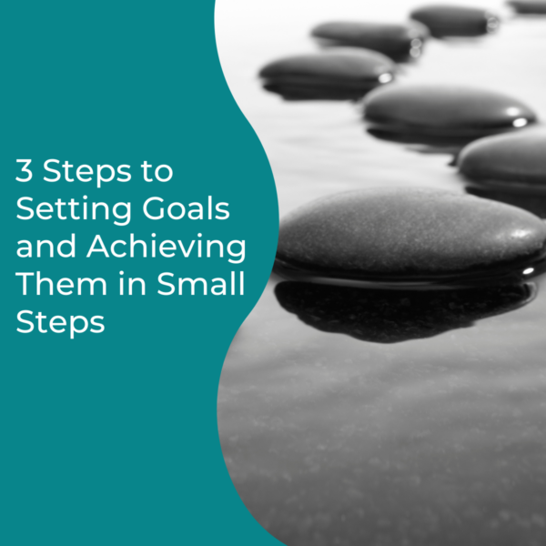 Why Small Steps Matter When Trying to Reach Your Big Goals