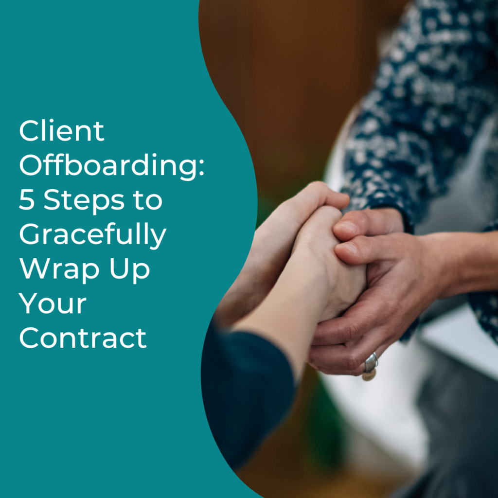 Client Offboarding: 5 Steps to Gracefully Wrap Up Your Contract